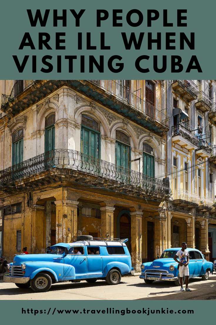 Cuba: Why People Get Ill While Travelling Around This Caribbean Island