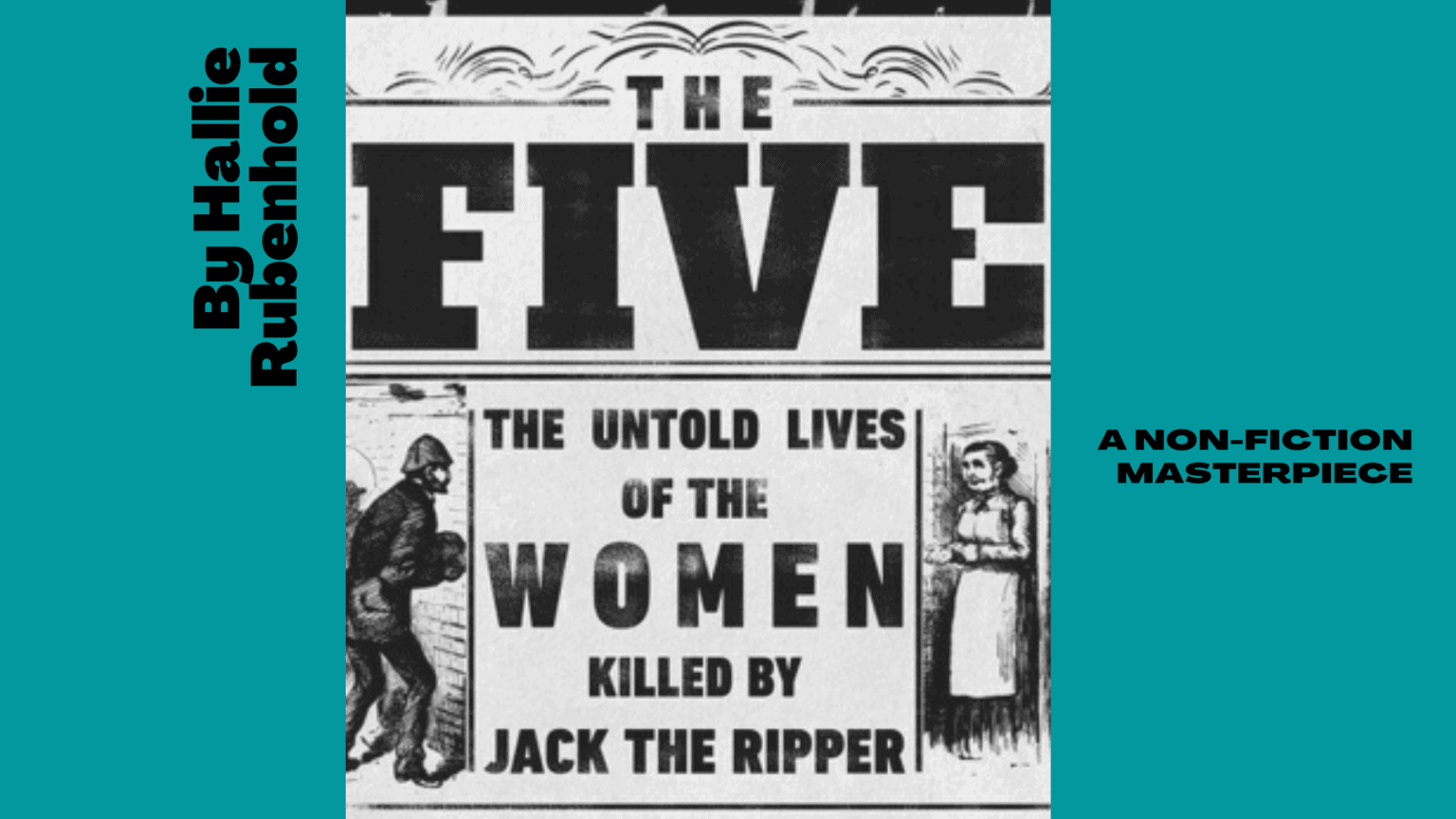 Review: The Five – The untold lives of the women killed by Jack the Ripper
