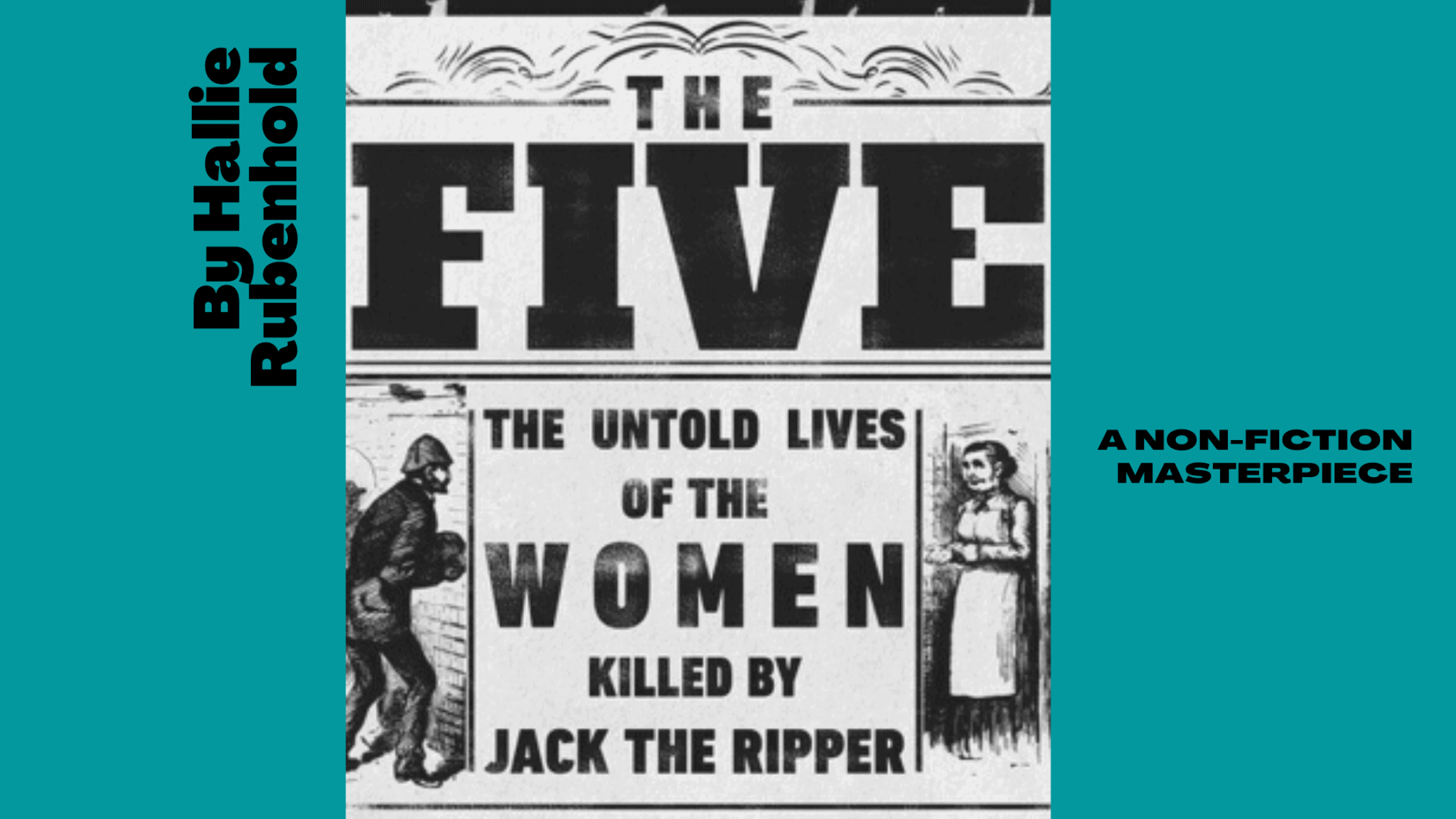 Review: The Five – The untold lives of the women killed by Jack the Ripper