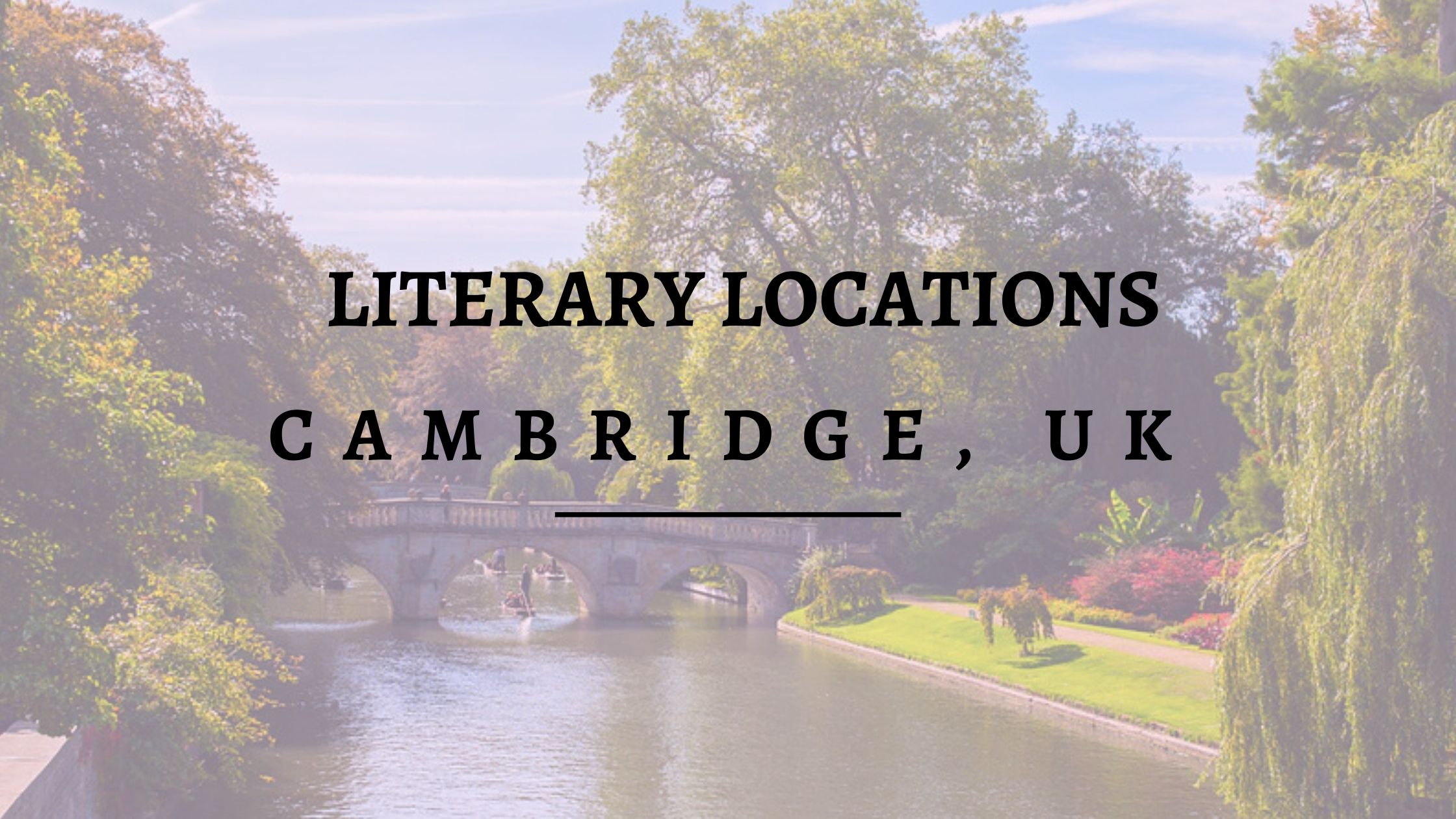 Literary Destinations: Where to Visit on a Cambridge Staycation