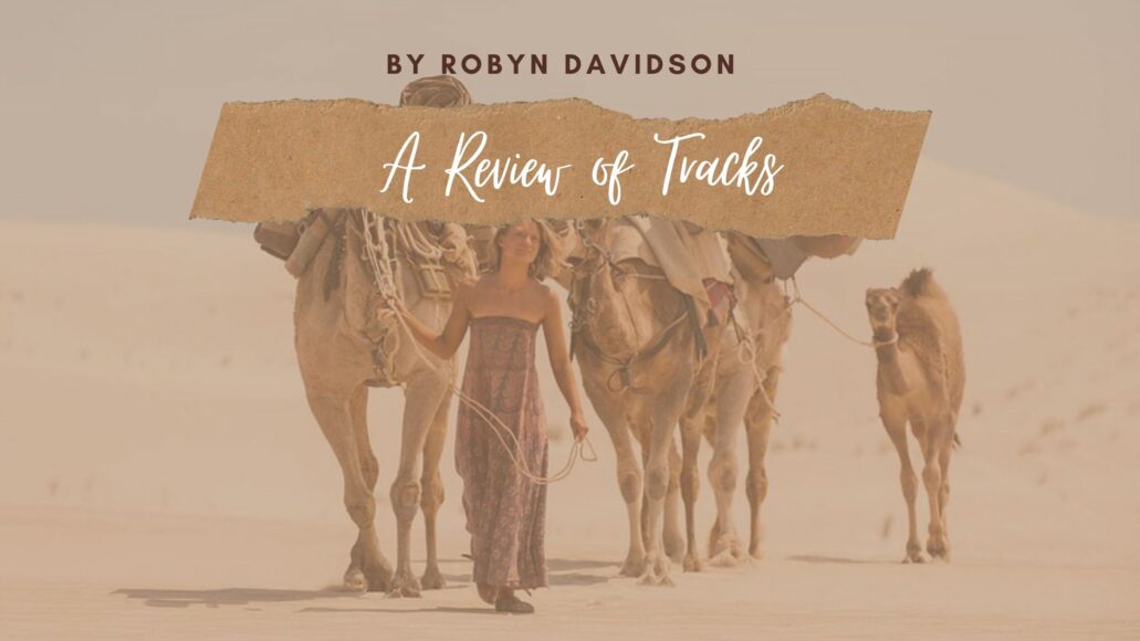 Review: Tracks by Robyn Davidson - Travelling Book Junkie