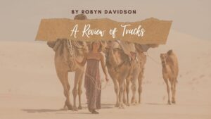 Review: Tracks by Robyn Davidson - Travelling Book Junkie