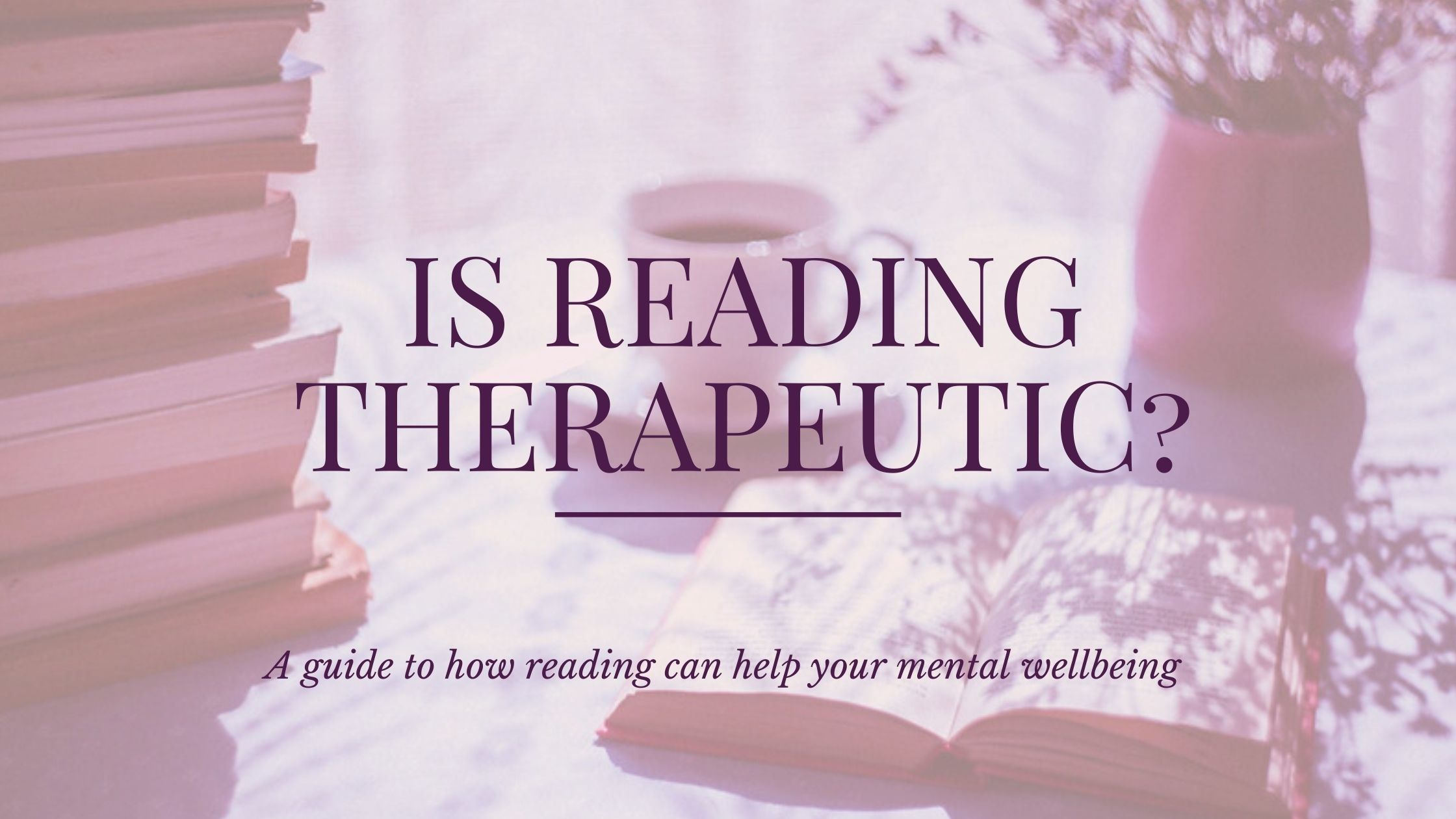 Why Reading is a Great Source of Therapy - Travelling Book Junkie