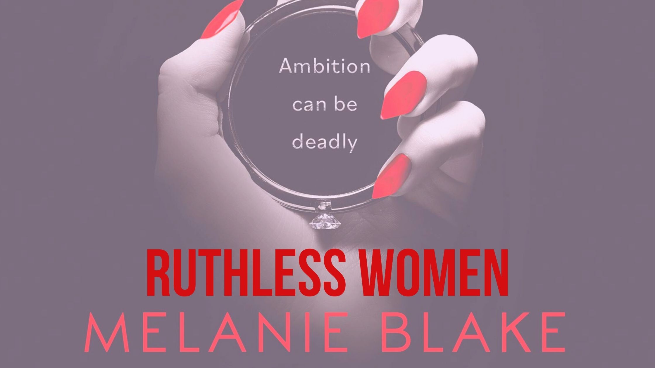 Review: Ruthless Women by Melanie Blake - Travelling Book Junkie
