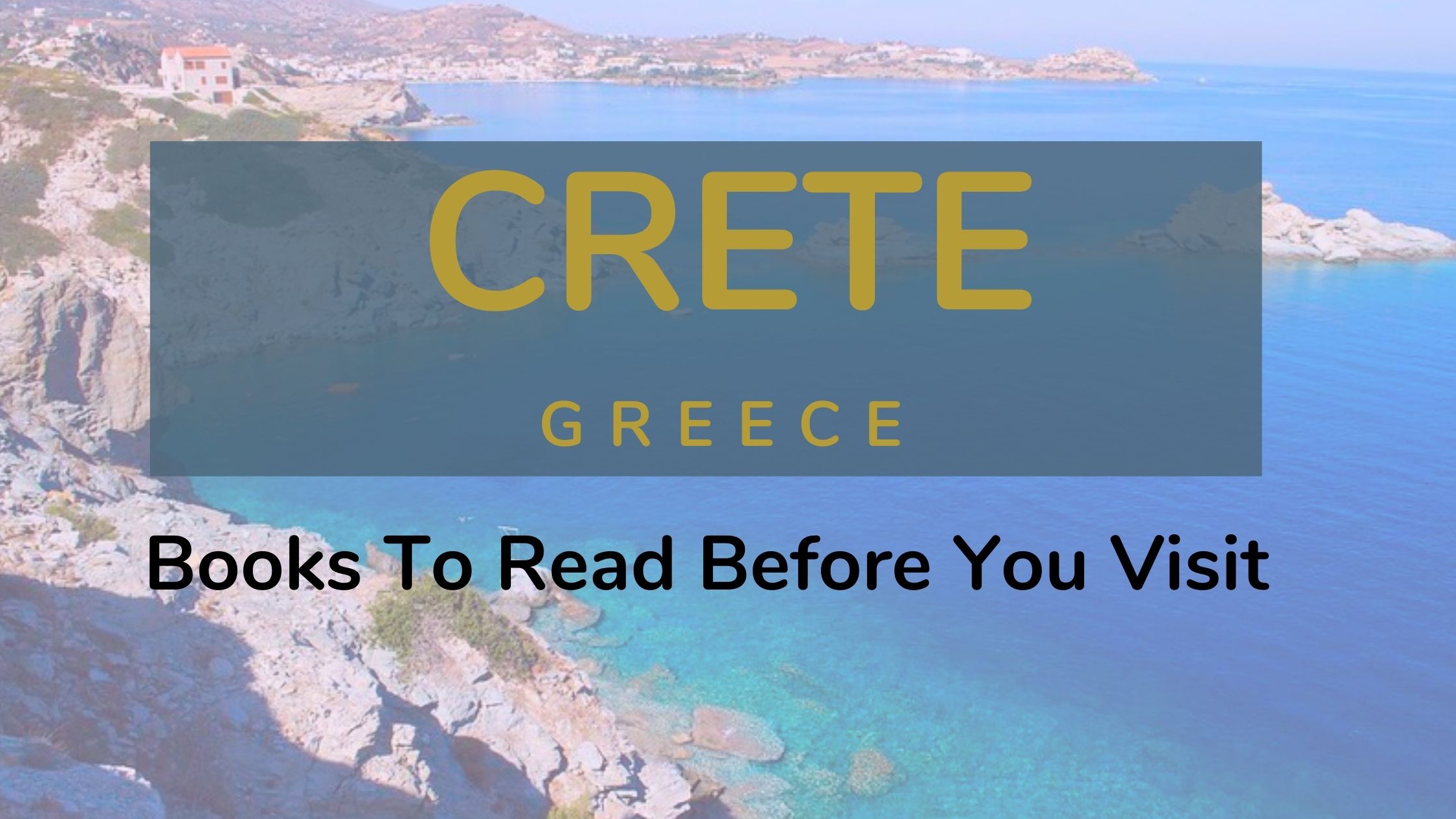 14 Books to Read Before You Visit the Greek Island of Crete