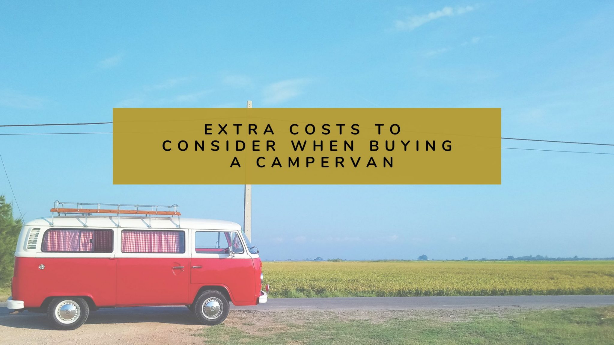 The extra costs involved in buying a Campervan - Travelling Book Junkie