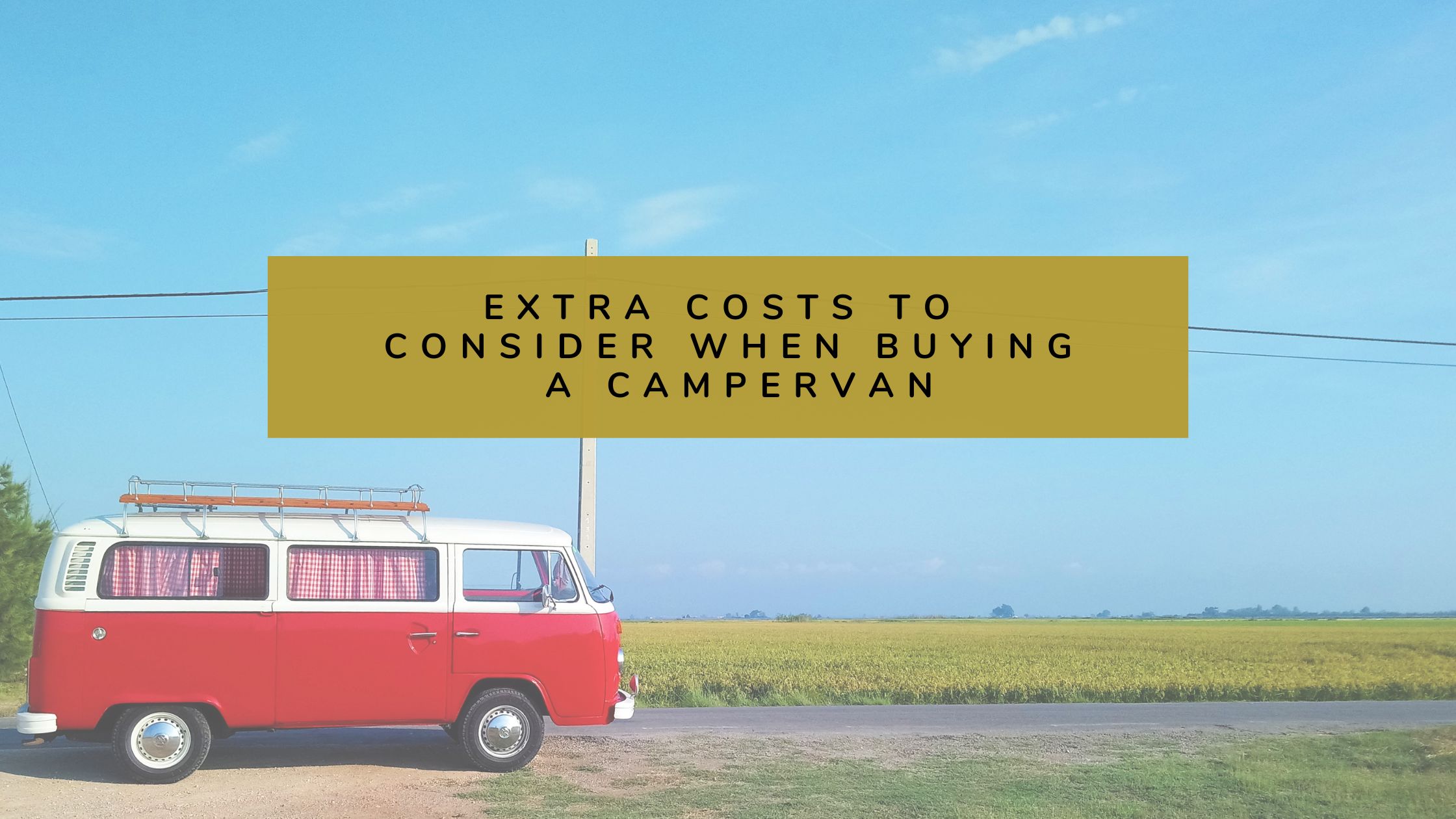 The extra costs involved in buying a Campervan - Travelling Book Junkie