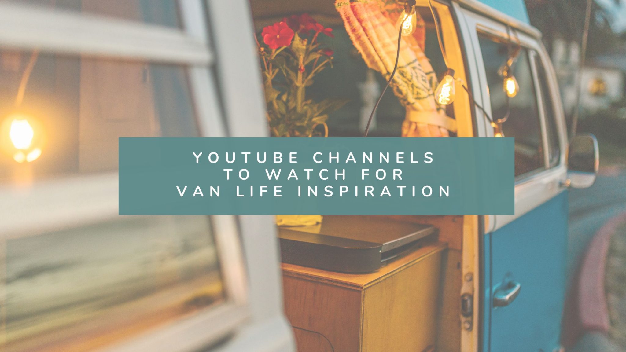 YouTubers helping to inspire a move to Van Life - Travelling Book Junkie