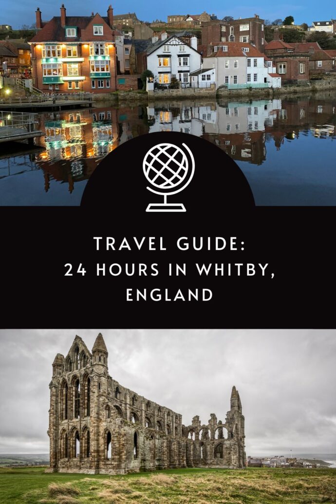 24 Hours in Whitby, England – Must See Sights + Top Tips