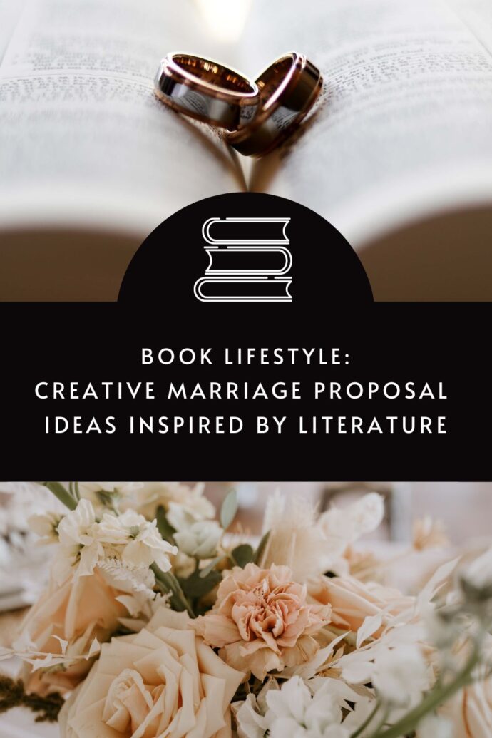 Creative marriage proposal ideas inspired by literature